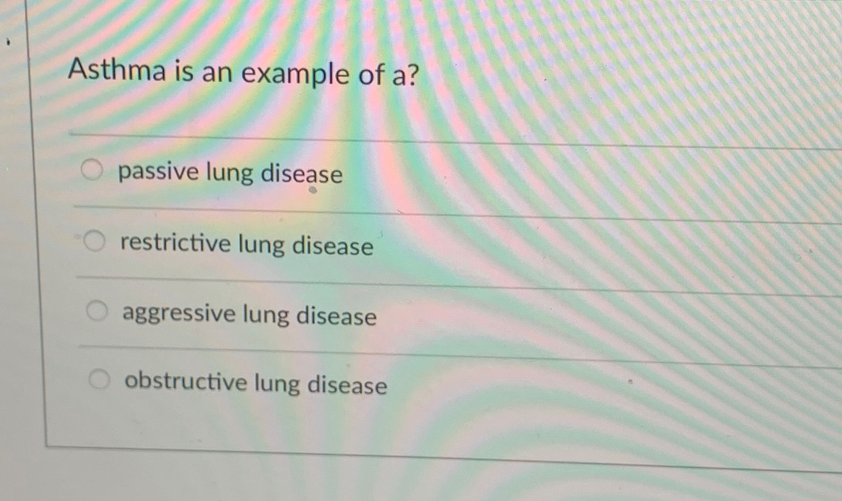 Solved Asthma is an example of a ?passive lung | Chegg.com
