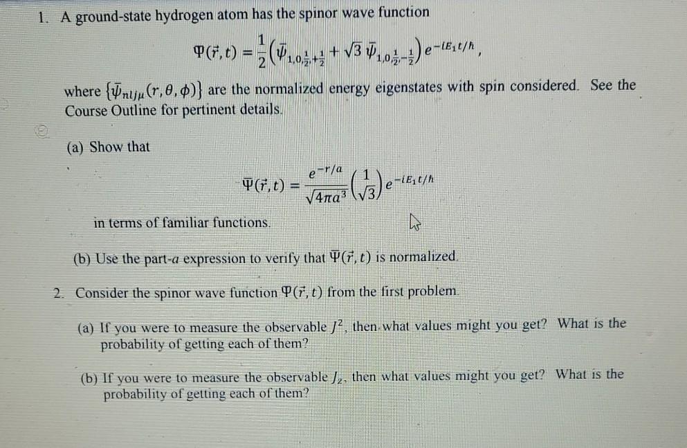 Solved 1. A ground-state hydrogen atom has the spinor wave | Chegg.com