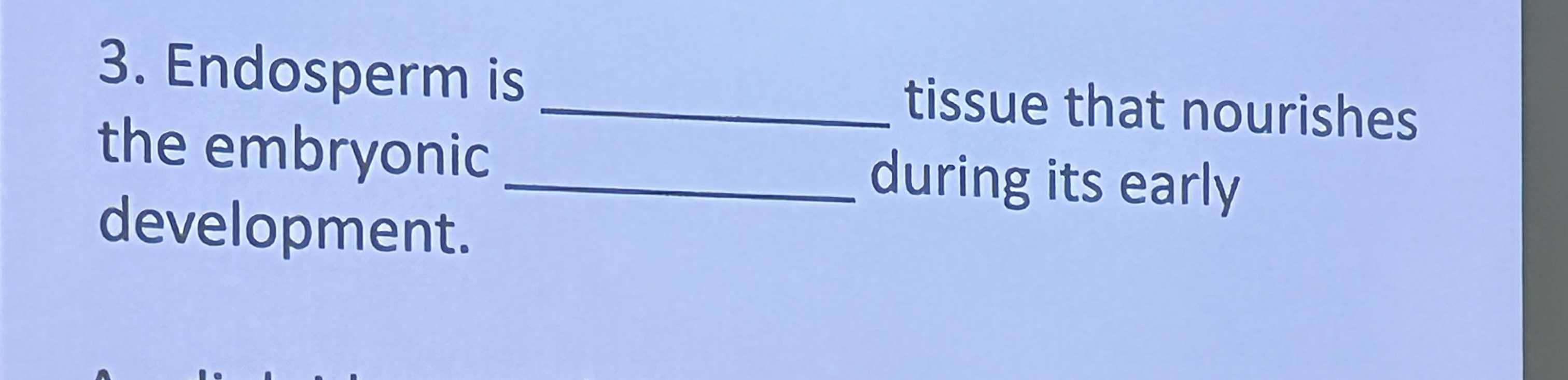 Solved Endosperm is the embryonicq, ﻿tissue that nourishes | Chegg.com