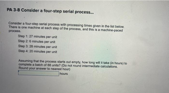 Solved PA 3-8 Consider a four-step serial process... | Chegg.com