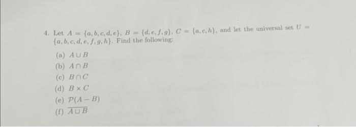 Solved 4. Let A={a,b,c,d,e},B={d,e,f,g},C={a,c,h}, and let | Chegg.com