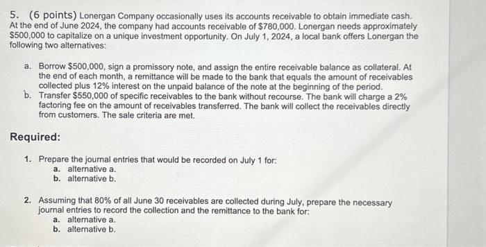 Solved 5. (6 points) Lonergan Company occasionally uses its | Chegg.com