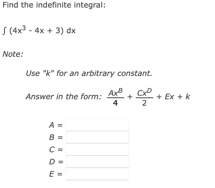 Solved Find the indefinite integral:∫﻿﻿(4x3-4x+3)dxNote:Use | Chegg.com