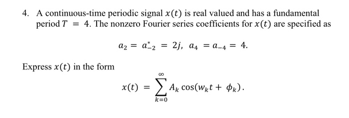 Solved 4. A continuous-time periodic signal x(t) is real | Chegg.com