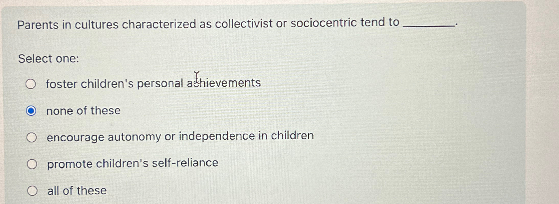 Solved Parents in cultures characterized as collectivist or | Chegg.com
