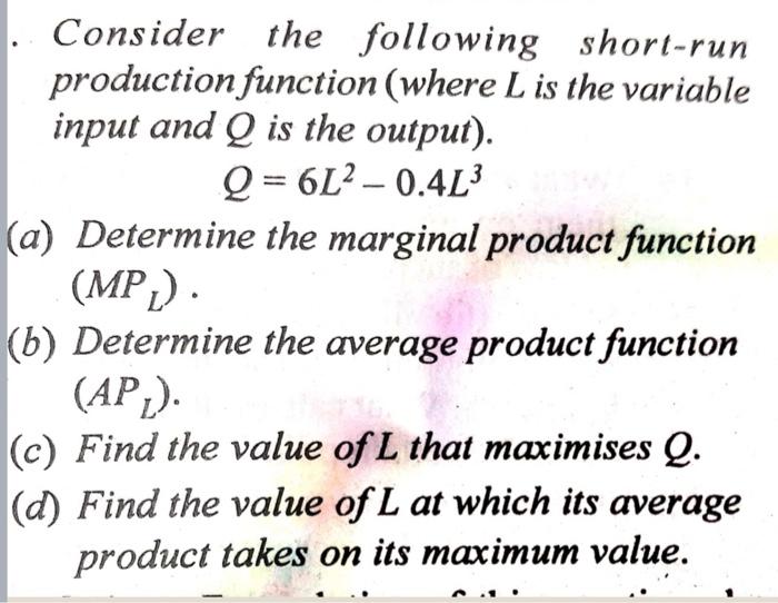 Solved Consider the following short-run production function | Chegg.com