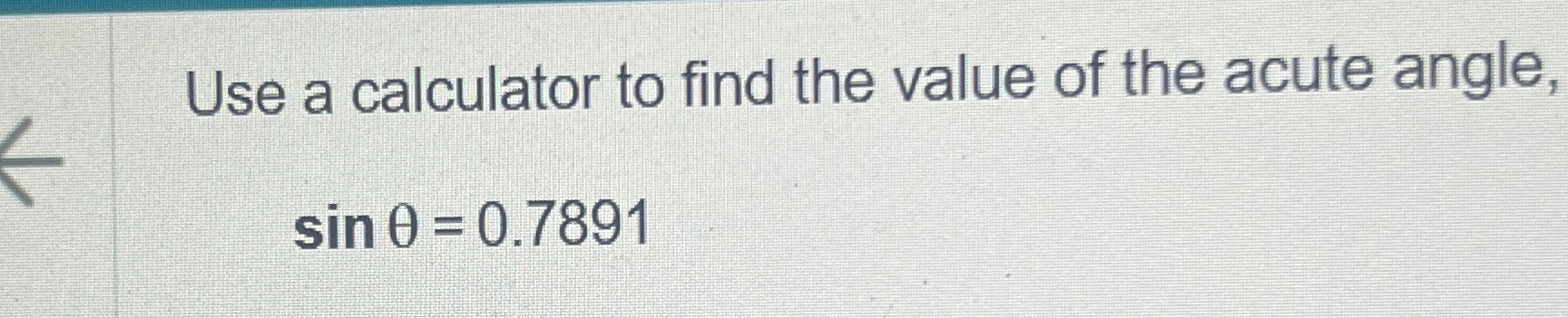 Use a calculator to find the value of the acute | Chegg.com