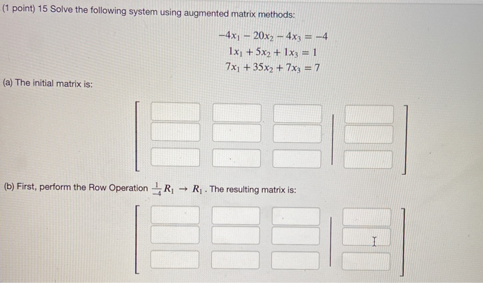 Solved (1 point) 15 Solve the following system using | Chegg.com