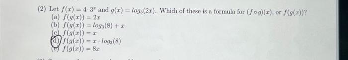 Solved (2) Let f(x)=4⋅3x and g(x)=log3(2x). Which of these | Chegg.com