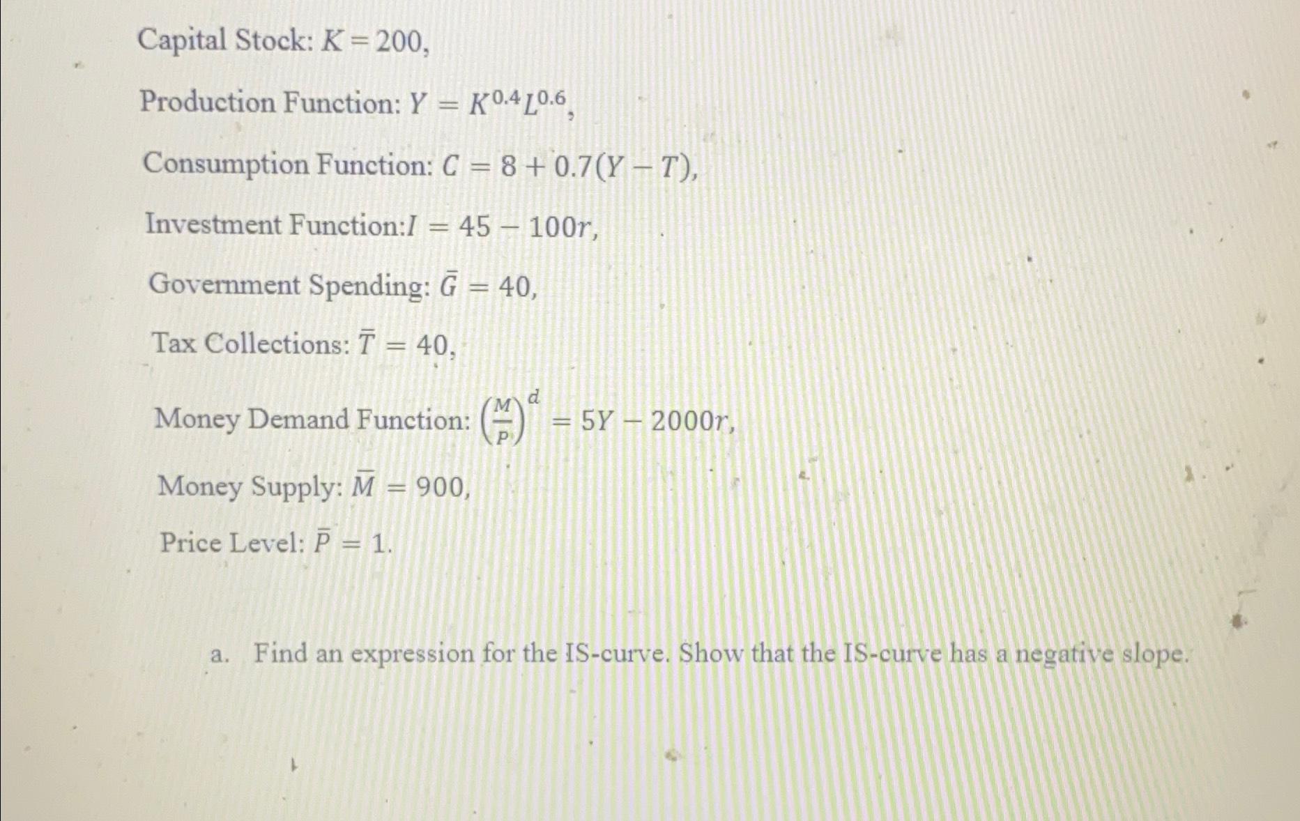 Solved Capital Stock: K=200,Production Function: | Chegg.com
