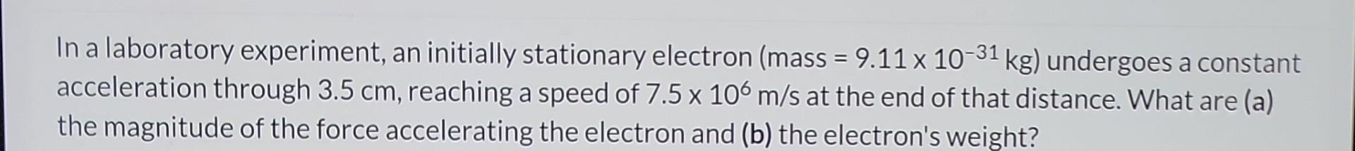 Solved In a laboratory experiment, an initially stationary | Chegg.com