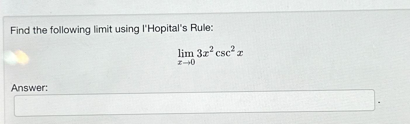 Solved Find the following limit using l'Hopital's | Chegg.com Solved Find the following limit using l'Hopital's | Chegg.com