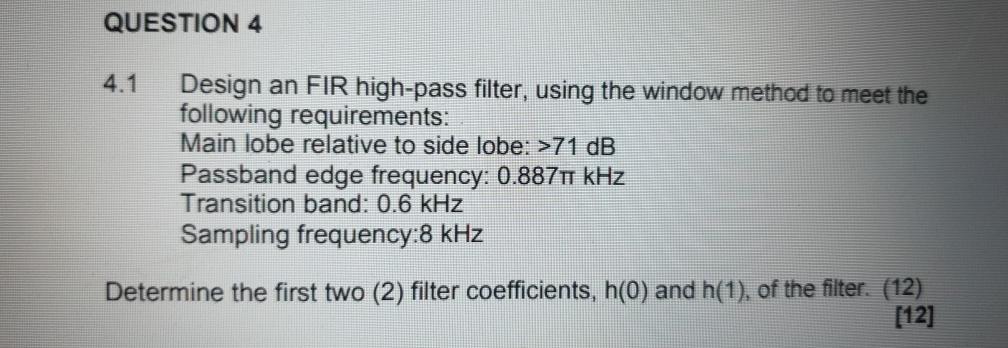 QUESTION 4 4.1 Design an FIR high-pass filter, using | Chegg.com