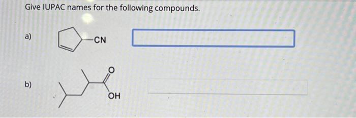 Solved Give IUPAC names for the following compounds. a) b) | Chegg.com