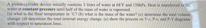 Solved A piston-cylinder device initially contains 3 liters | Chegg.com