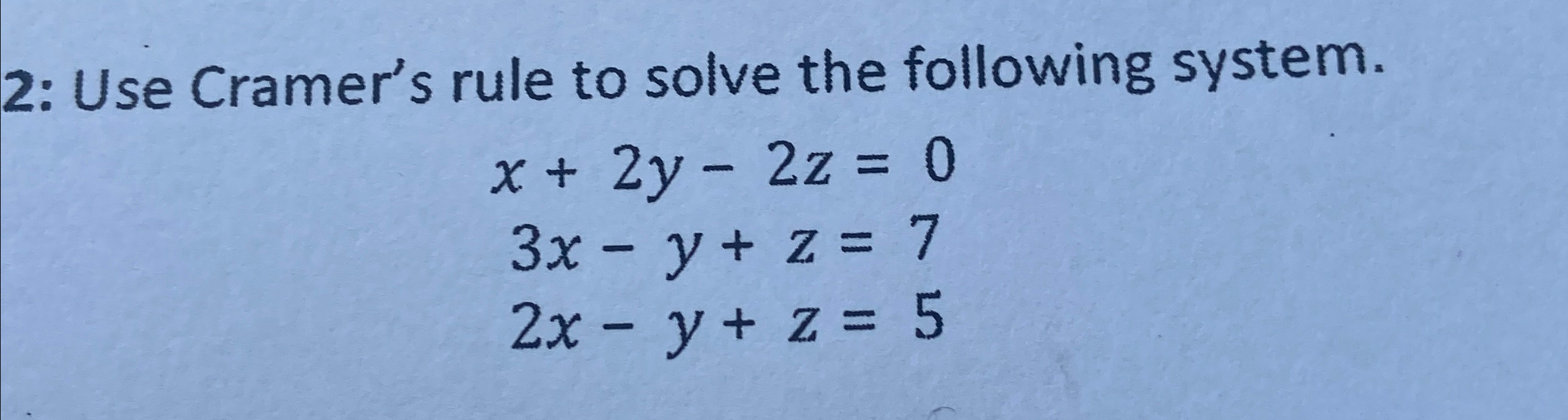 Solved Use Cramer's rule to solve the following | Chegg.com