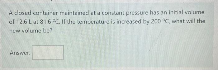 Solved A closed container maintained at a constant pressure | Chegg.com