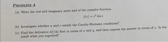 Solved PROBLEM 4 (a) Write the real and imaginary parts and | Chegg.com