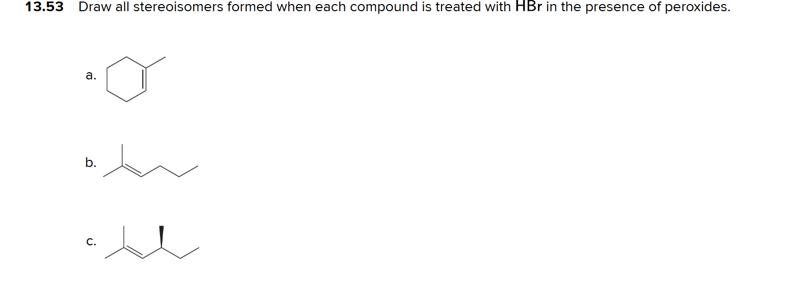 Solved 13.53 ﻿Draw all stereoisomers formed when each | Chegg.com