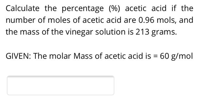 Solved Calculate the percentage (%) acetic acid if the | Chegg.com