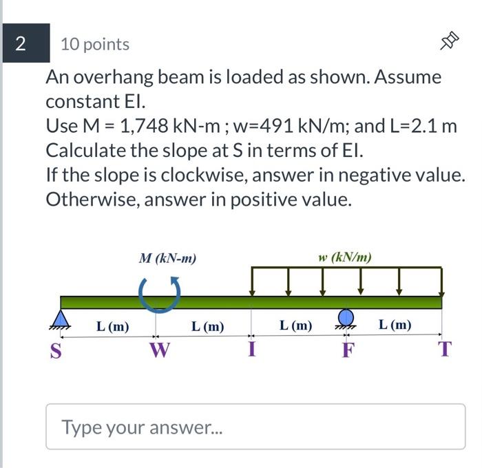 Solved 10 points An overhang beam is loaded as shown. Assume | Chegg.com
