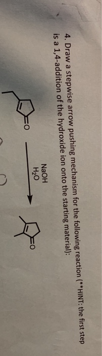 Solved 4. Draw a stepwise arrow pushing mechanism for the | Chegg.com