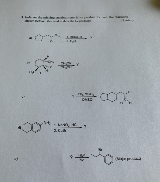 Solved 9. Indicate the missing starting material or product | Chegg.com
