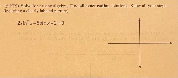 Solved (5 PTS) Solve for x using algebra. Find all exact | Chegg.com
