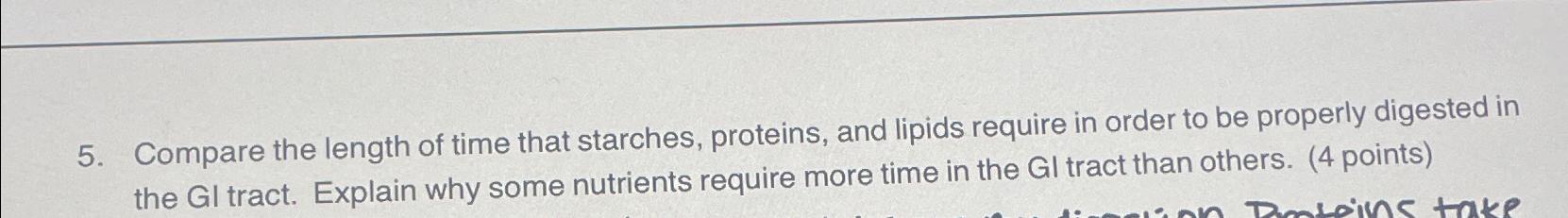Solved Compare the length of time that starches, proteins, | Chegg.com