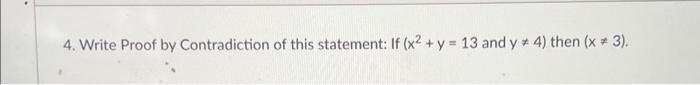 Solved 4. Write Proof by Contradiction of this statement: If | Chegg.com