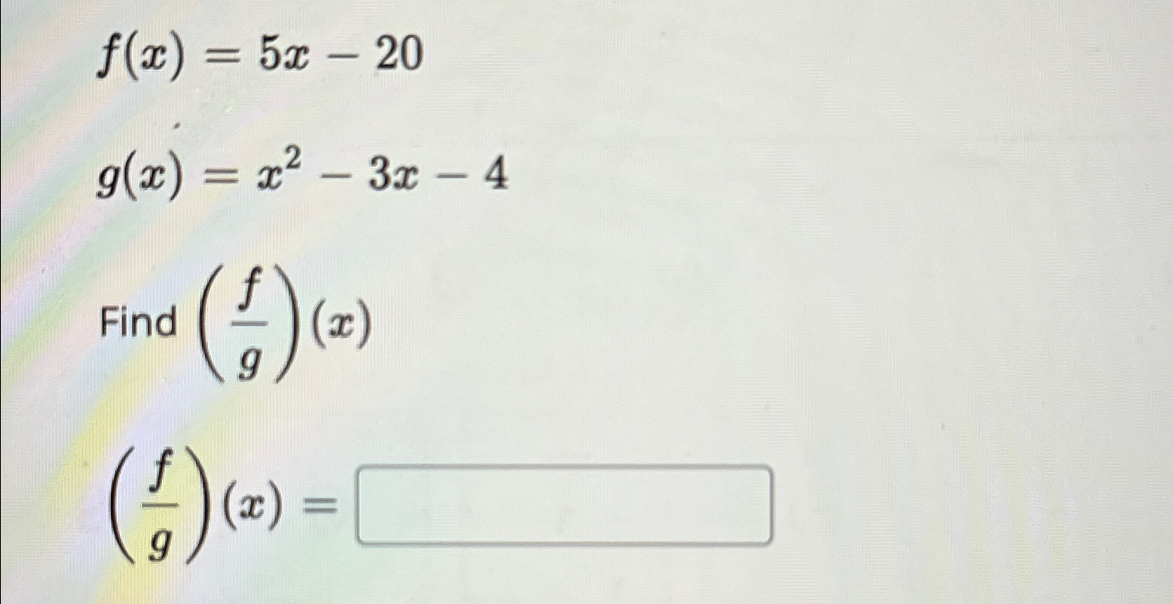 Solved f(x)=5x-20g(x)=x2-3x-4Find (fg)(x)(fg)(x)= | Chegg.com