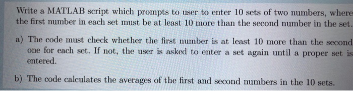Solved Write a MATLAB script which prompts to user to enter | Chegg.com