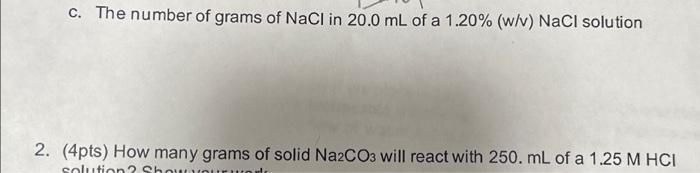 Solved c. The number of grams of NaCl in 20.0 mL of a 1.20% | Chegg.com
