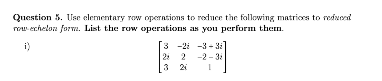 Solved Question 5. ﻿Use elementary row operations to reduce | Chegg.com