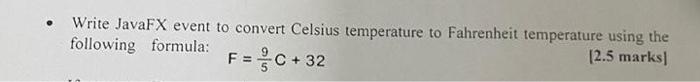 Solved Write JavaFX event to convert Celsius temperature to | Chegg.com