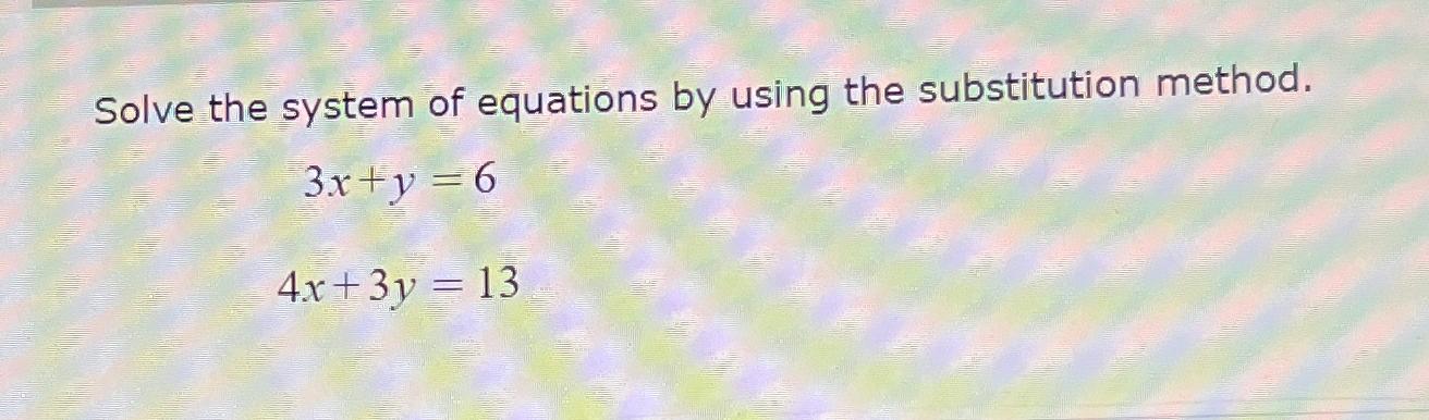 Solved Solve the system of equations by using the | Chegg.com