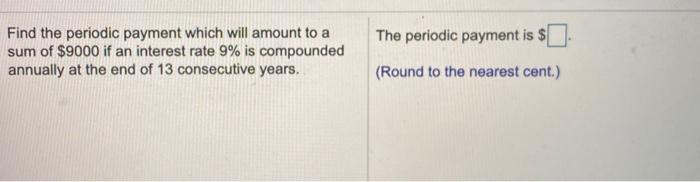 Solved The periodic payment is $ Find the periodic payment | Chegg.com