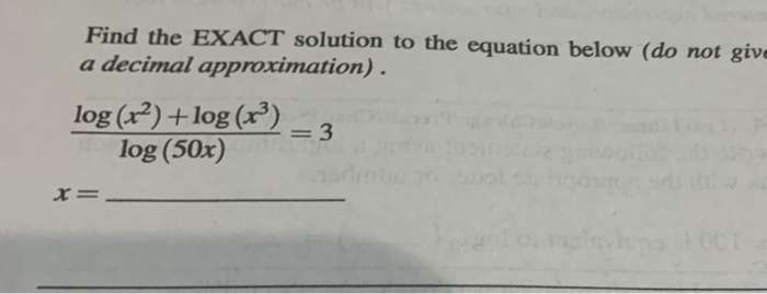 Solved Find the EXACT solution to the equation below (do not | Chegg.com