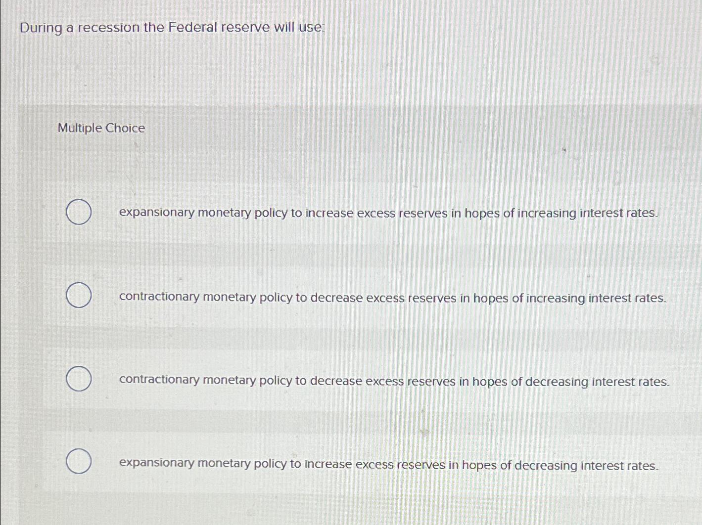 Solved During a recession the Federal reserve will | Chegg.com