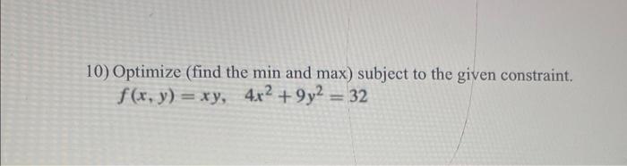 Solved 10) Optimize (find the min and max) subject to the | Chegg.com