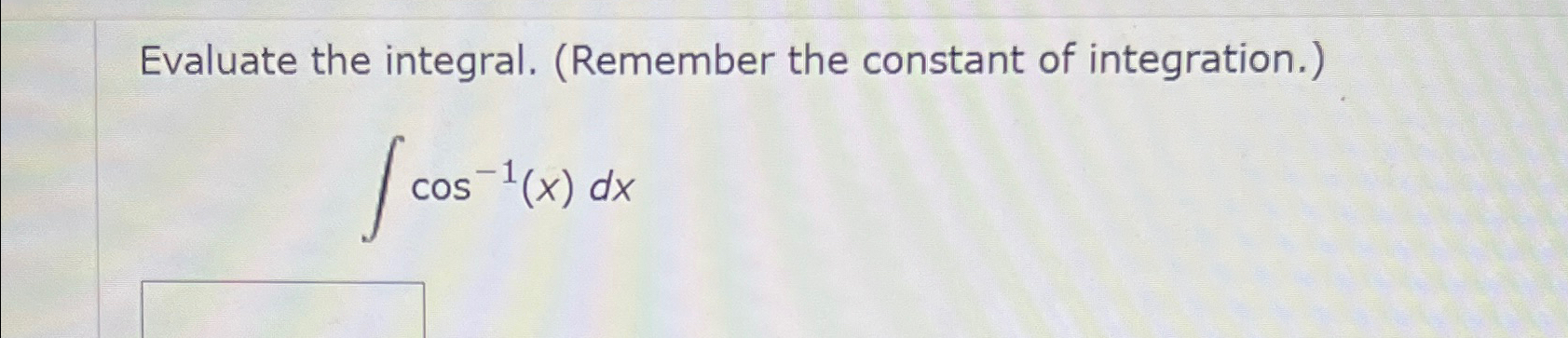 Solved Evaluate the integral. (Remember the constant of | Chegg.com