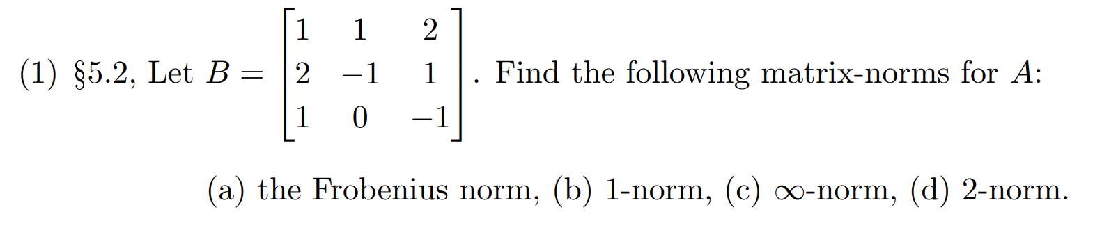 Solved (1) §5.2, ﻿Let B=[1122-1110-1]. ﻿Find the following | Chegg.com