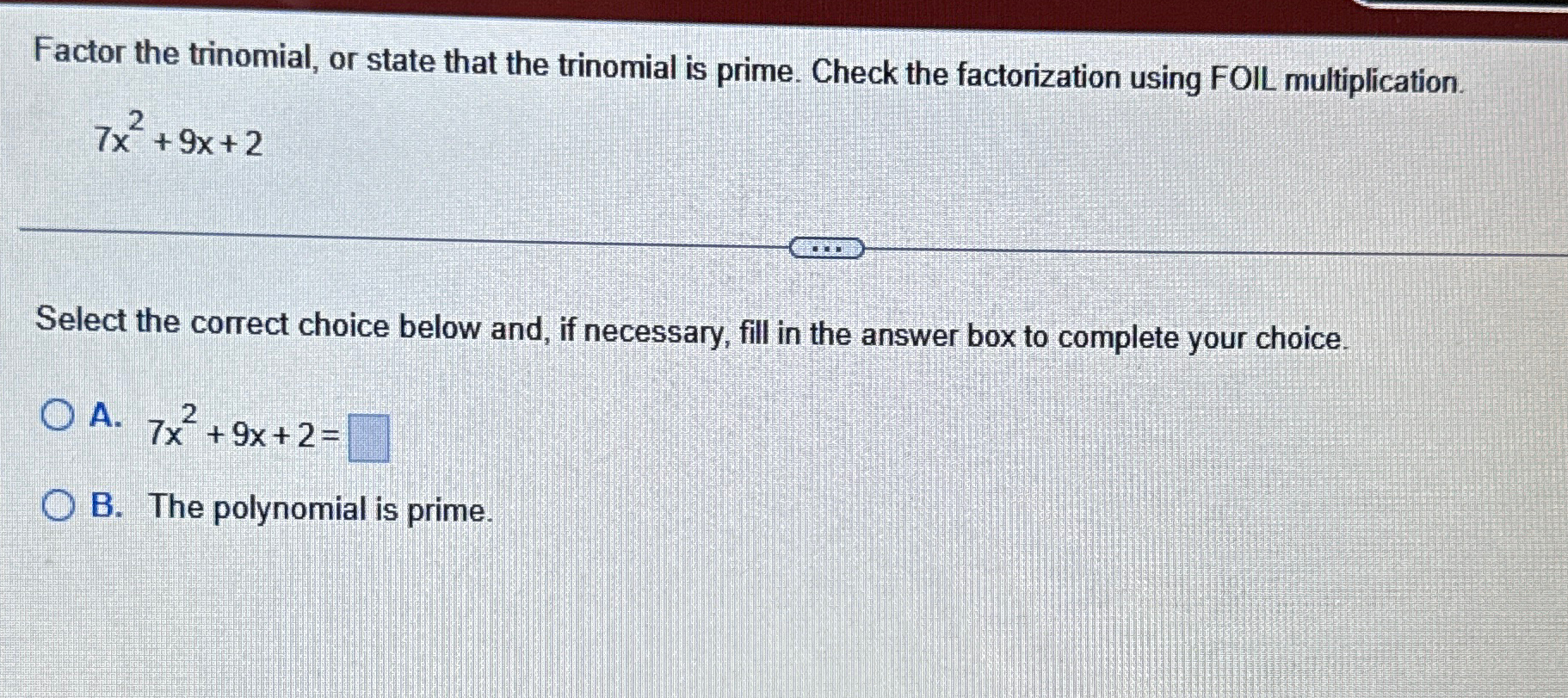Solved Factor the trinomial, or state that the trinomial is | Chegg.com
