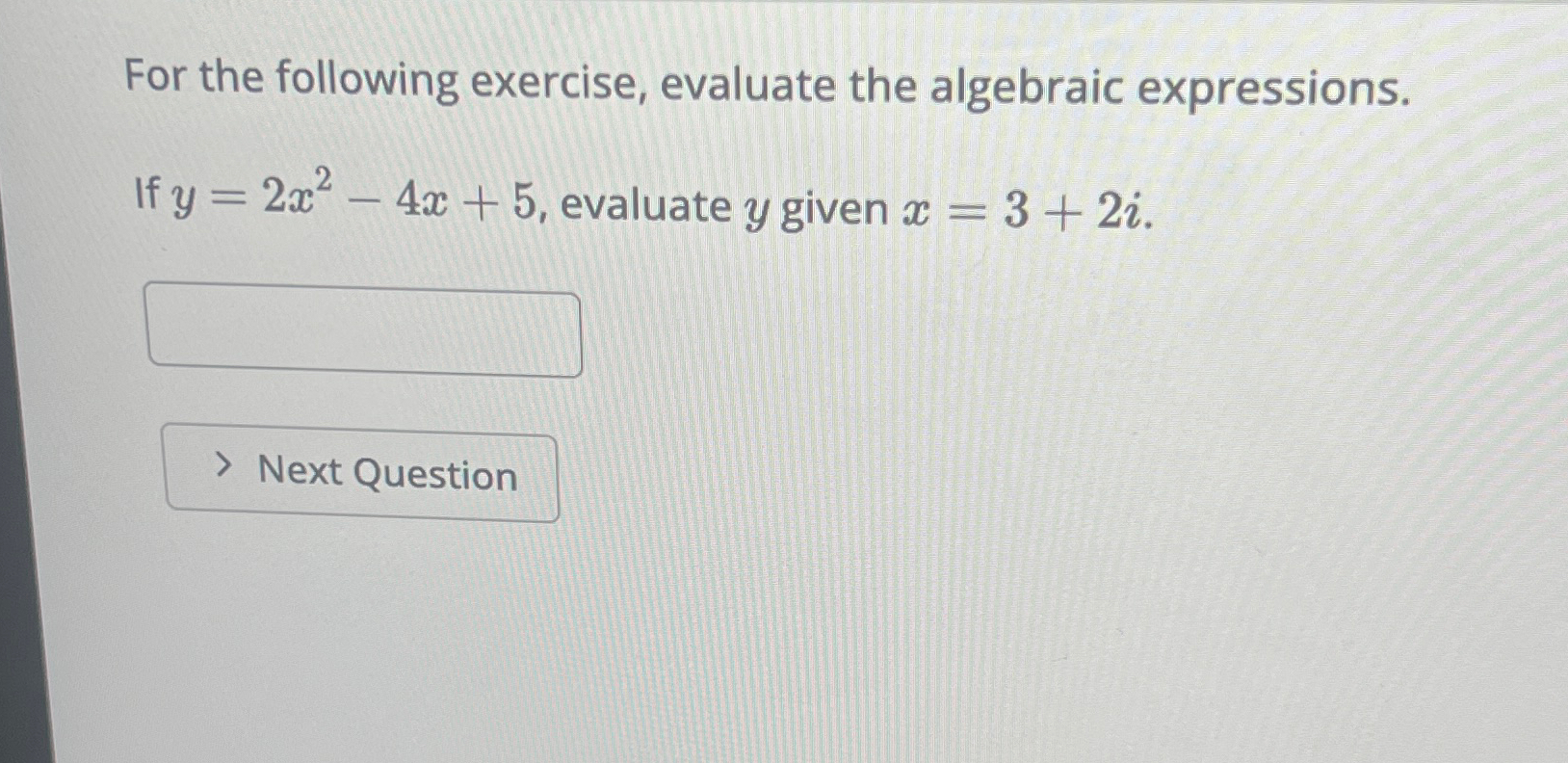 Solved For the following exercise, evaluate the algebraic | Chegg.com
