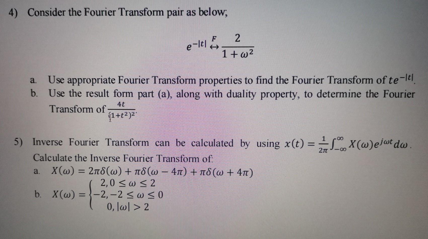 Solved 4) Consider the Fourier Transform pair as below, 2 | Chegg.com