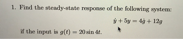 Solved 1. Find the steady-state response of the following | Chegg.com
