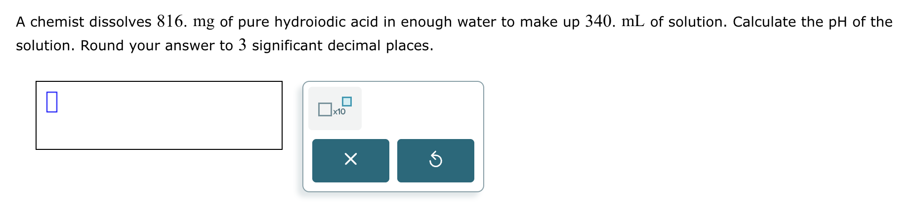 Solved A chemist dissolves 816.mg of ﻿pure hydroiodic acid | Chegg.com
