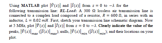 Solved Using MATLAB plot |tilde(V)(z)| ﻿and |tilde(I)(z)| | Chegg.com