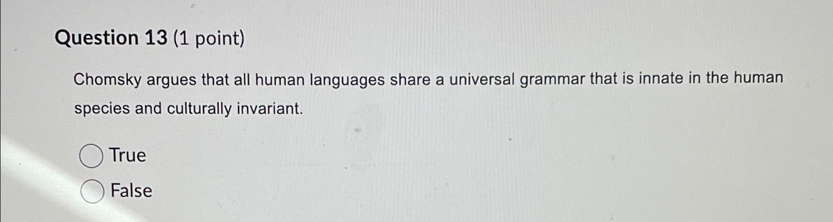 Solved Question 13 (1 ﻿point)Chomsky argues that all human | Chegg.com