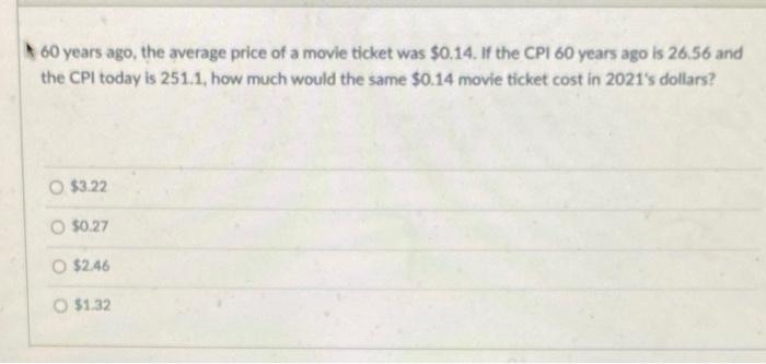 Solved 60 years ago, the average price of a movie ticket was | Chegg.com